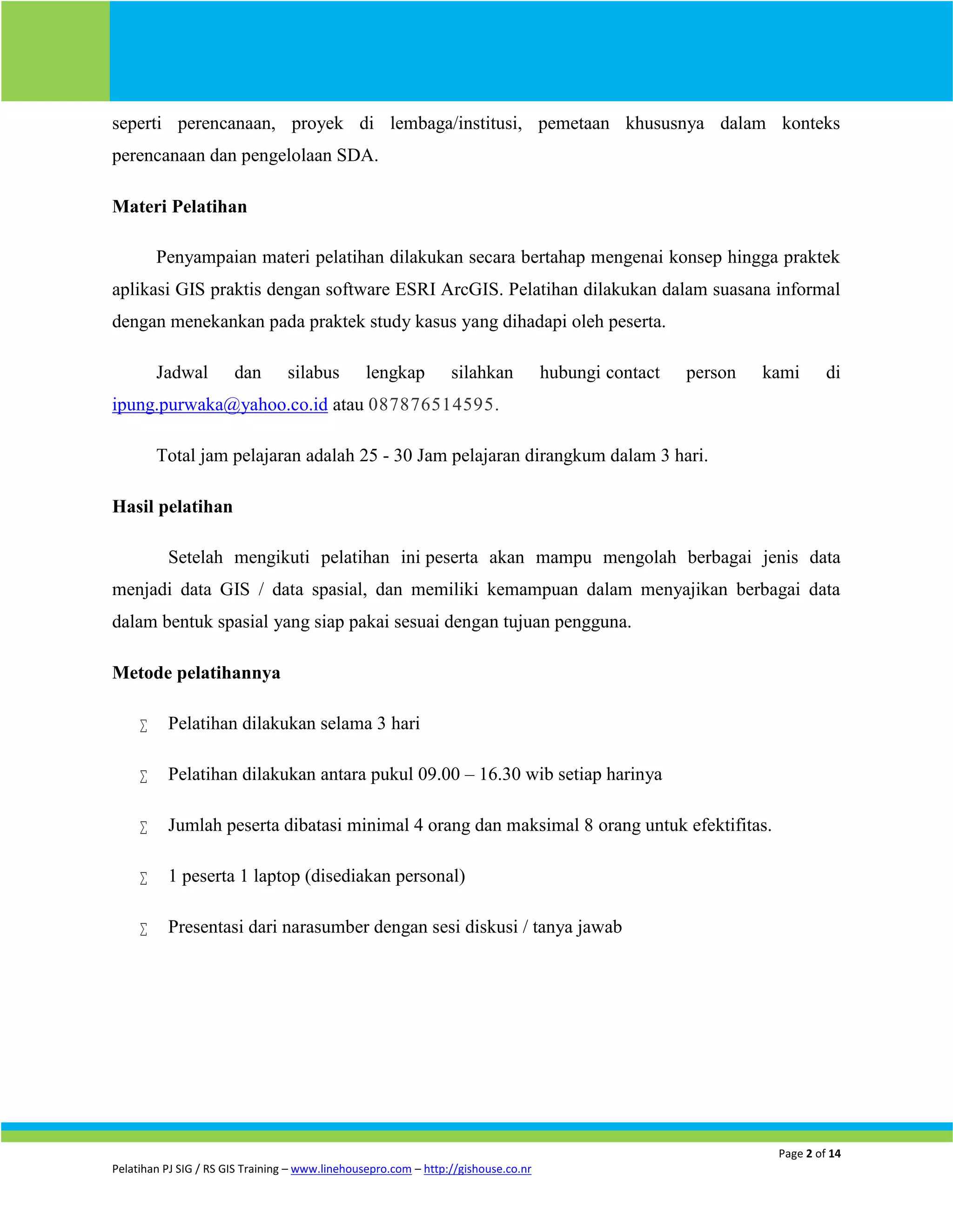 PELATIHAN APLIKASI GIS UNTUK PENGELOLA BASIS DATA BASIC (DASAR), INTERMEDIET (MENENGAH), ADVANCE ...