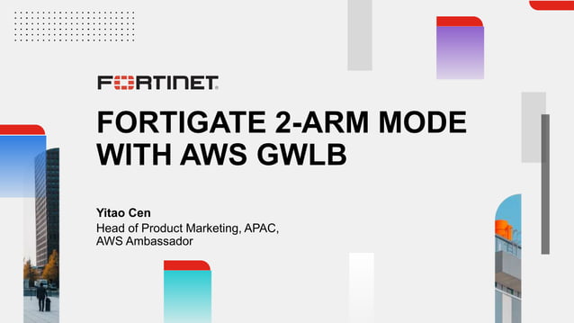 FortiGate 2-ARM Mode integration with AWS GWLB | PPTX