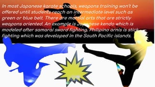 Training with martial arts weapons karate kung fu weaponry | PPTX