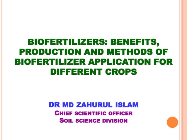 BIOFERTILIZERS: BENEFITS, PRODUCTION AND METHODS OF BIOFERTILIZER ...