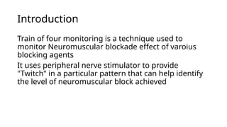 Train of four method using peripheral nerve stimulator | PPTX