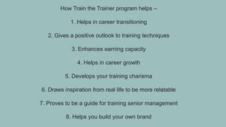 Train the Trainer - A Complete Guide to The Module | PPTX