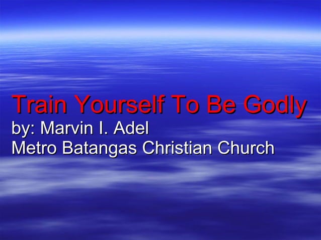 Train yourself to be godly | PPT