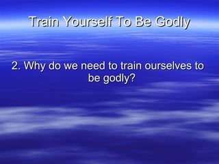 Train yourself to be godly | PPT