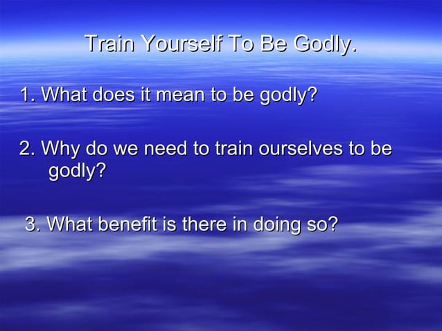 Train yourself to be godly | PPT