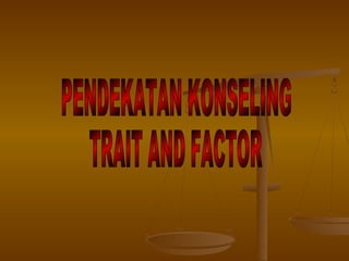 Trait and-factor | PPT