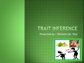 Trait inference presentation | PPTX