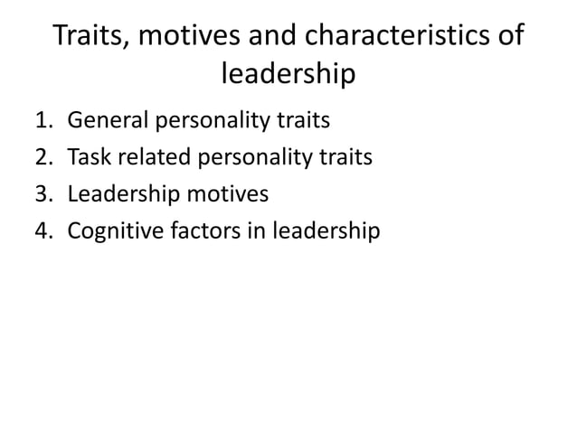 Traits, motives and characteristics of leadership | PPT