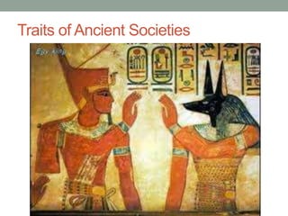 Traits of ancient societies | PPTX