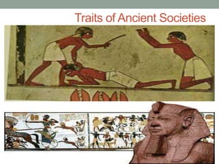 Traits of ancient societies | PPTX