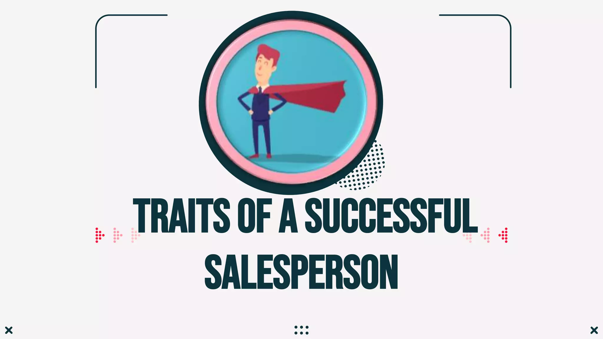 TRAITS OF A SUCCESSFUL SALESPERSON (1).pptx