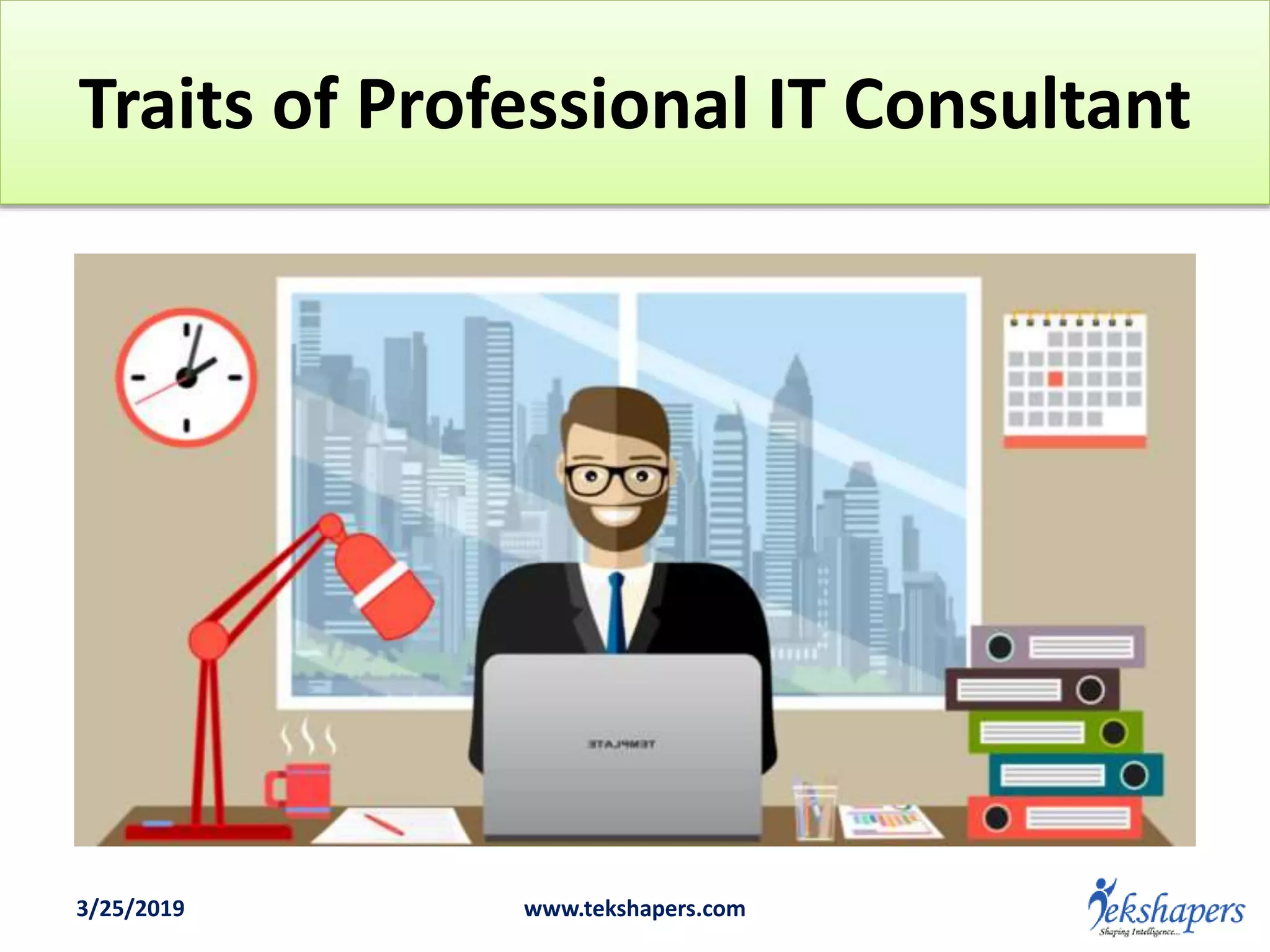 Traits of professional it consultant | PPTX