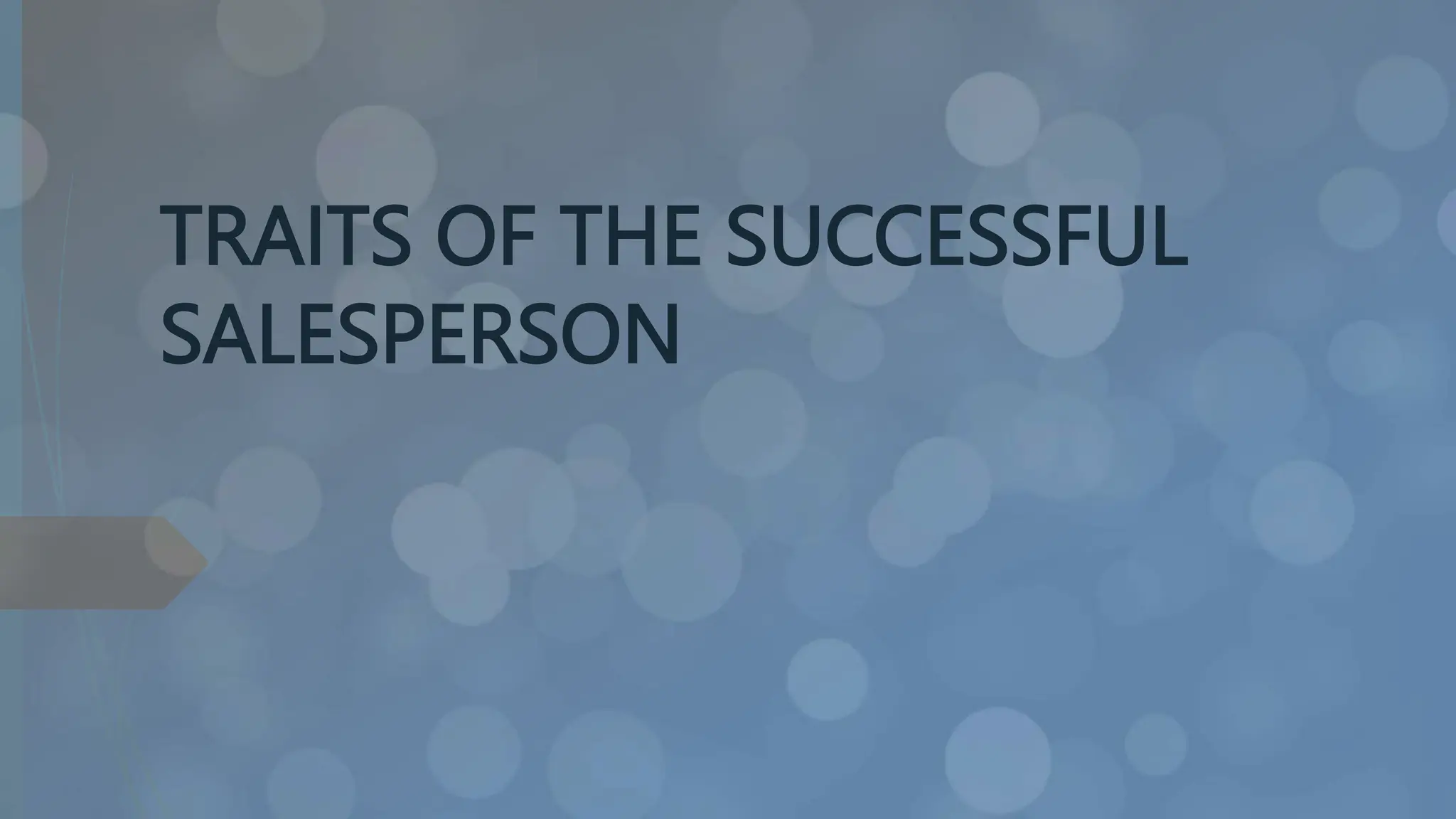 TRAITS OF THE SUCCESSFUL SALESPERSON -PPT | PPTX