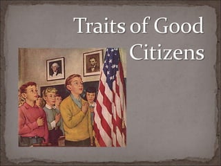 Traits of Good Citizens | PPT | Civic affairs | Politics
