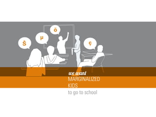 Educational game for marginalized children | PPT