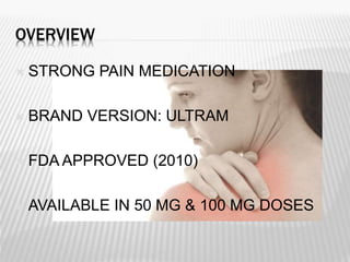 Tramadol: the pill to drive your pain away | PPTX