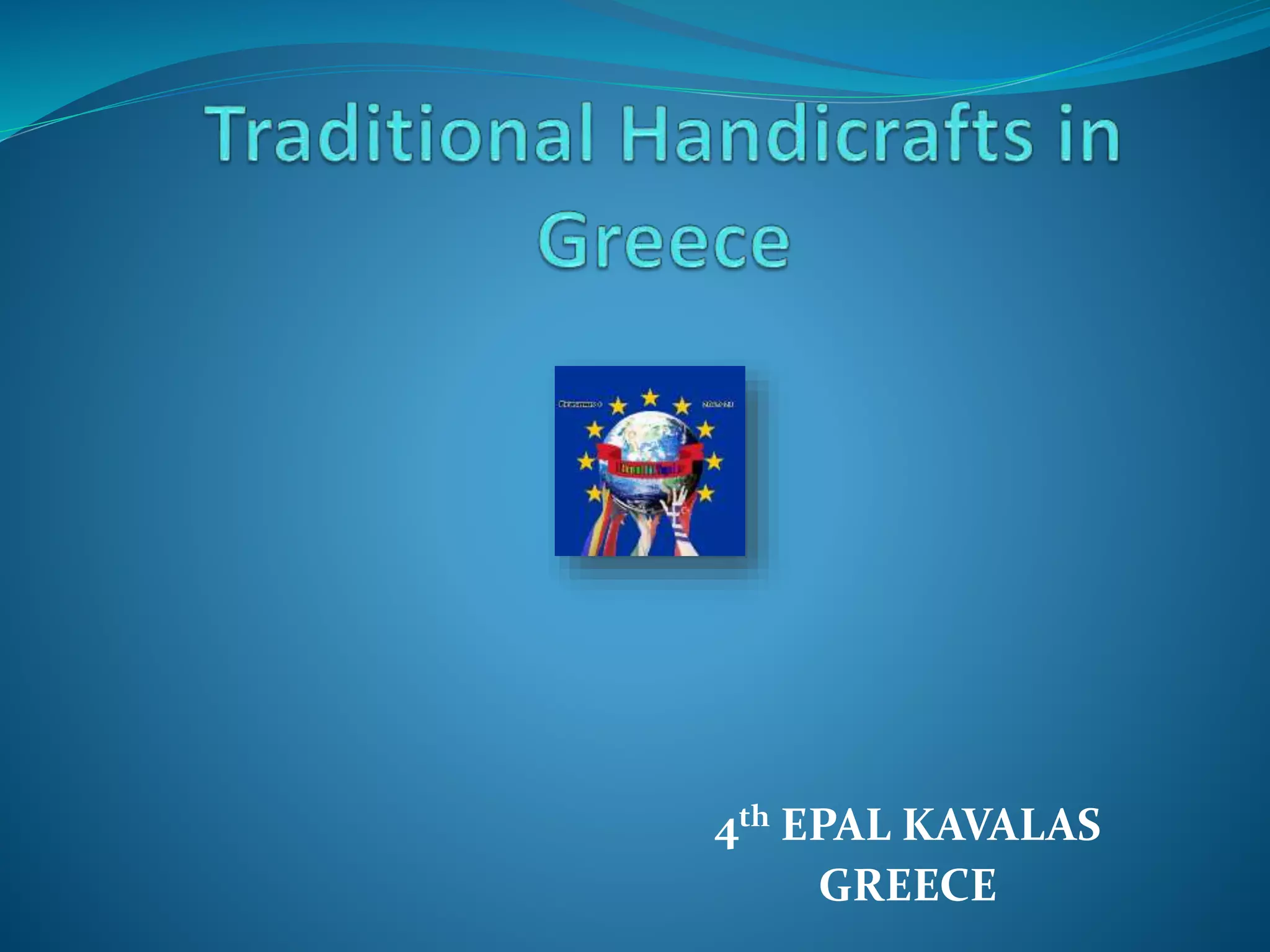 Tranditional handicrafts in greece | PPTX
