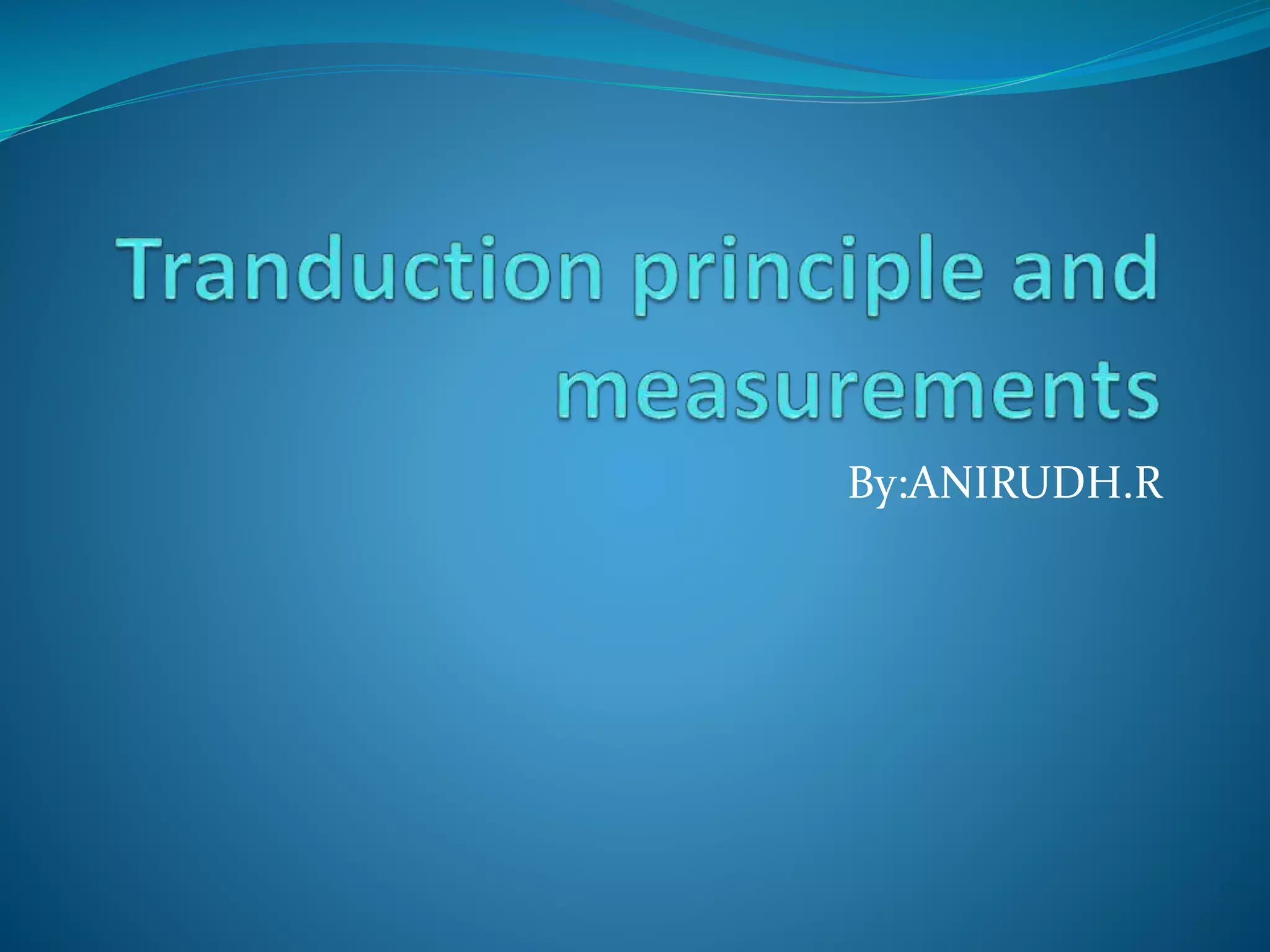 Tranduction principle and measurements | PPT