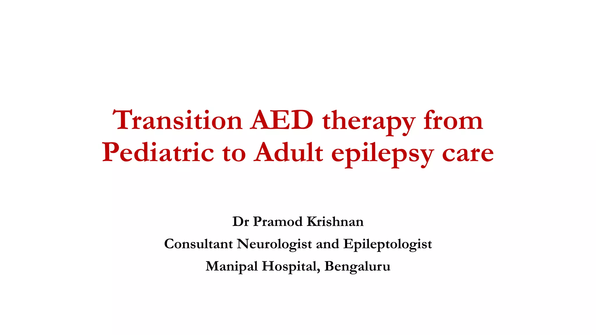 Epilepsy care: Tranisition from paediatric to adult | PPTX