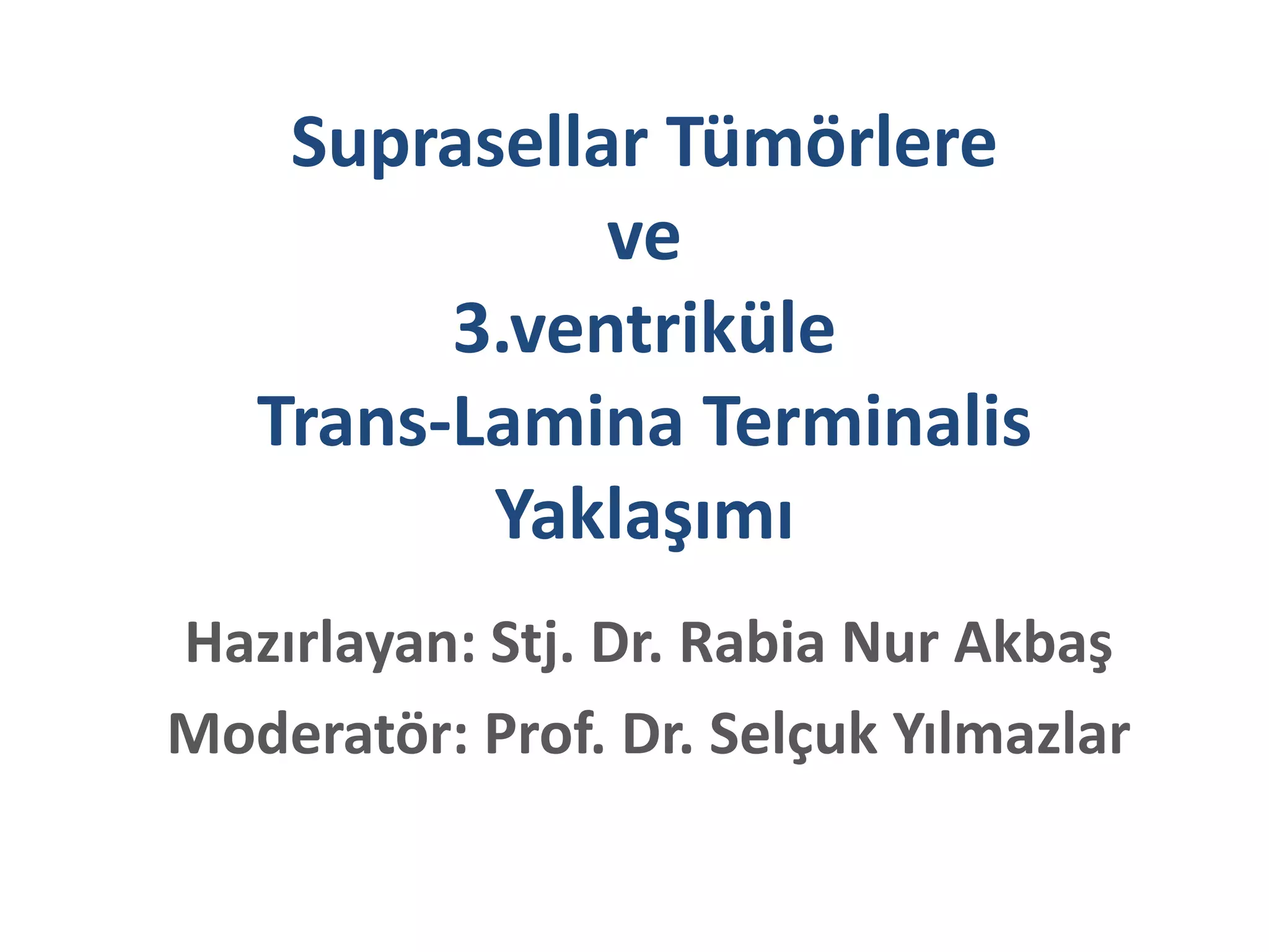 Frontobasal i̇nterhemispheric approach for large suprasellar ...