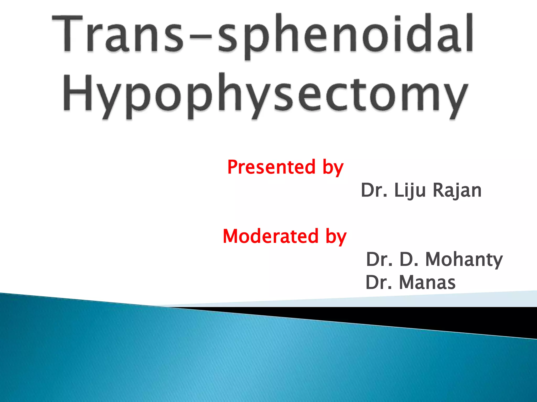Trans sphenoid hypophysectomy | PPTX
