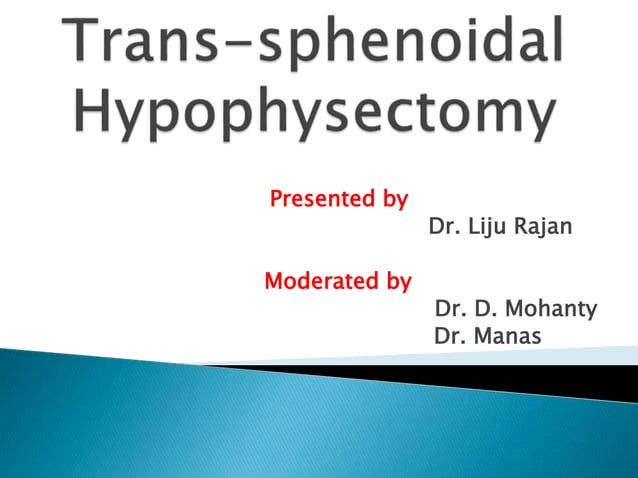 Trans sphenoid hypophysectomy | PPTX