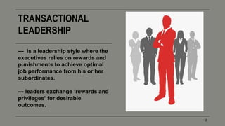 TRANSACTIONAL-LEADERSHIP-G10.pptx | Executive Leadership & Management ...