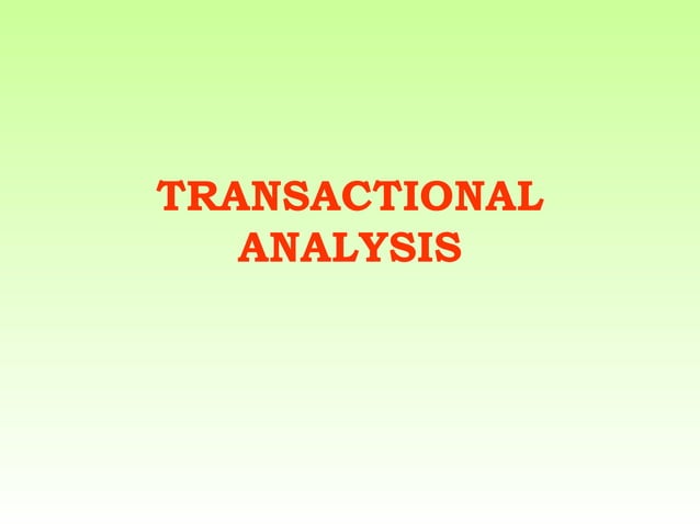 Transactional analysis | PPT | Family and Relationships