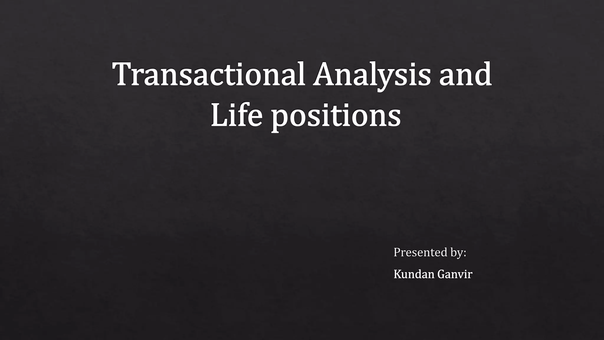 Transactional analysis and Life Positions | PPT