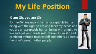 Transactional analysis - Life Positions (Full Details) | PPTX