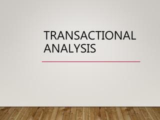 Transactional analysis | PPTX