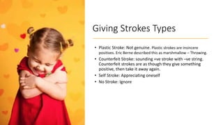 Transactional Analysis - Strokes Presentation.pptx