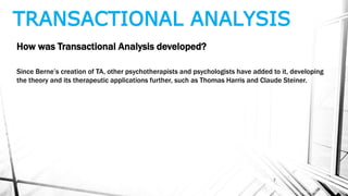 TRANSACTIONAL ANALYSIS by ERIC BERNE.pptx