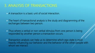 Transactional Analysis, Assertive Communication, Keen observation and Reflective Skills | PPTX