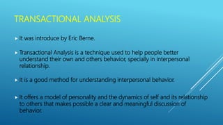Transactional Analysis, Assertive Communication, Keen observation and Reflective Skills | PPTX