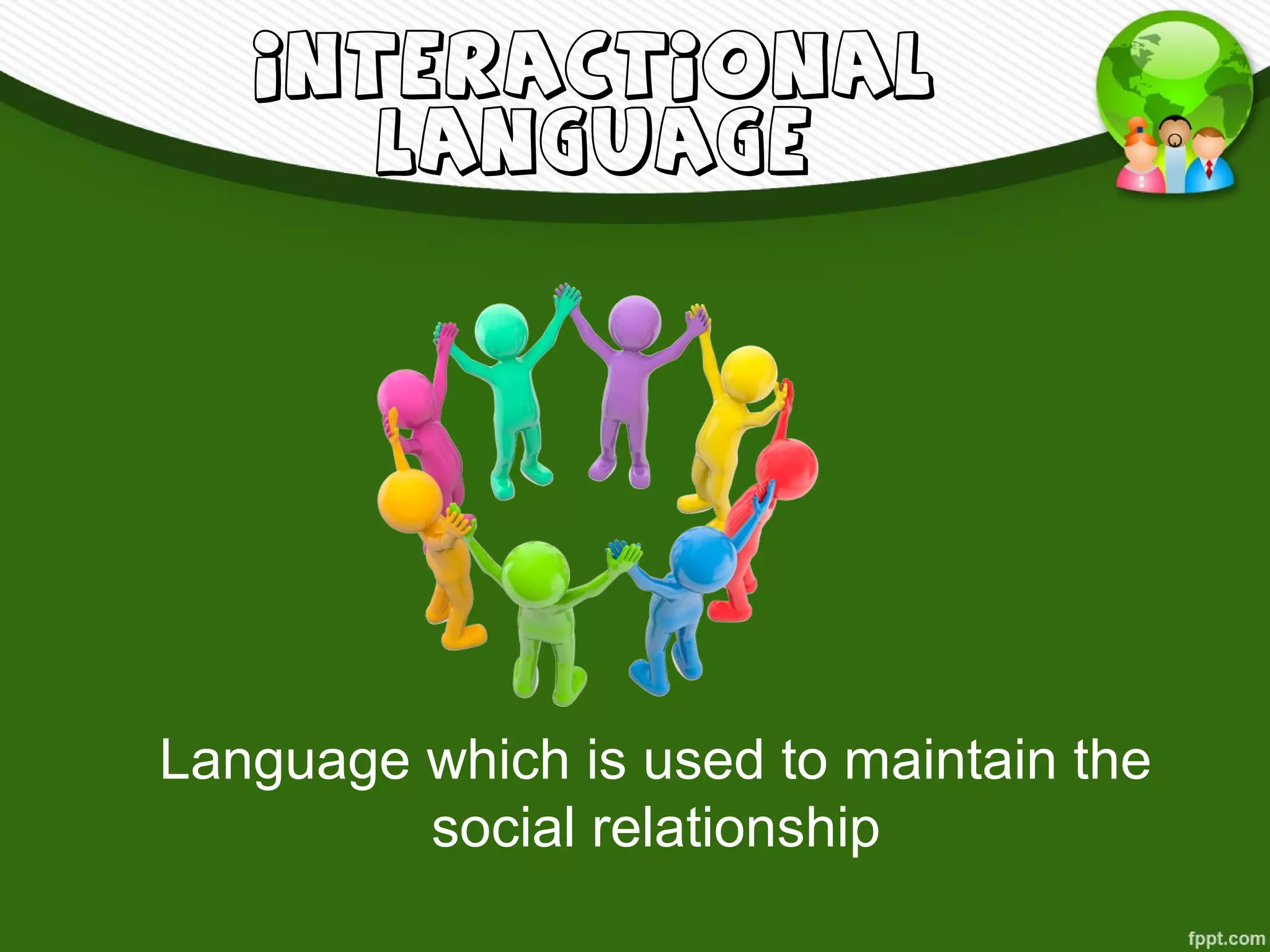 Transactional and Interactional Function of Language | PPT