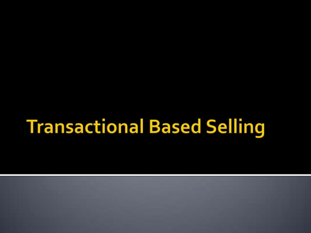 Transactional based selling | PPTX