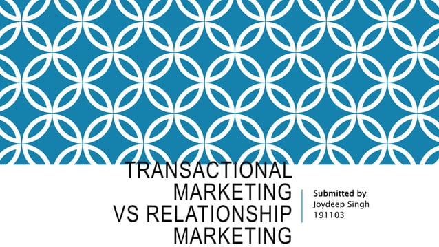 Transactional marketing VS Relationship Marketing | PPTX