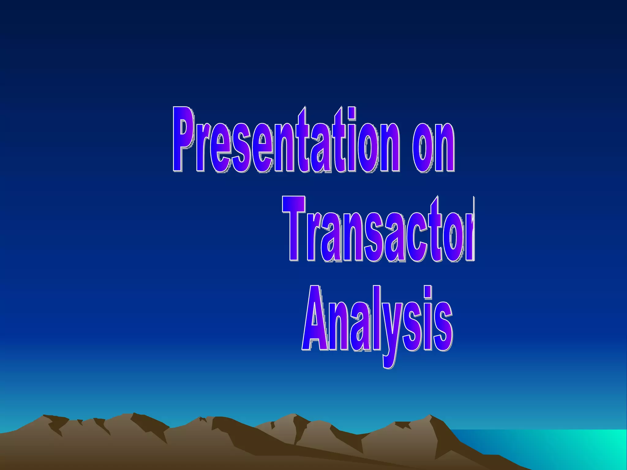Transaction analysis in orgnisation behavior | PPT