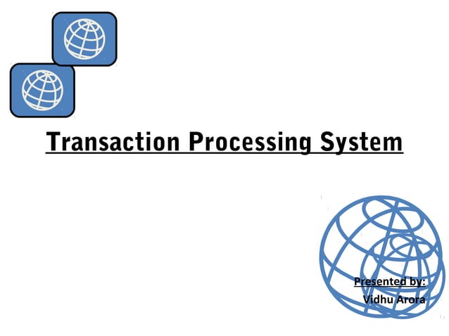 Transaction processing system | PPT | Databases | Computer Software and Applications