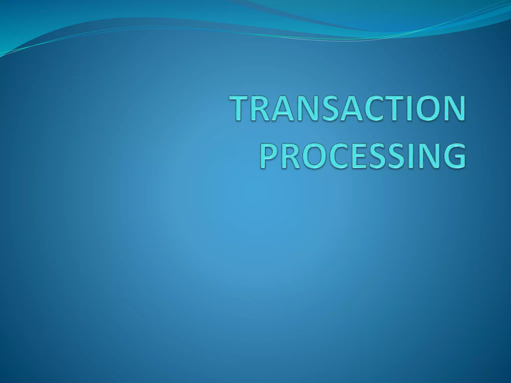 Transaction processing ppt | PPTX
