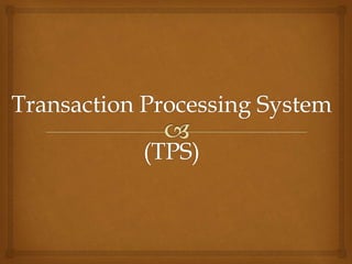 Transaction processing system | PPTX