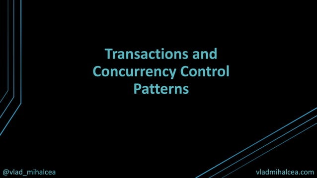 Transactions and Concurrency Control Patterns - 2019 | PPT