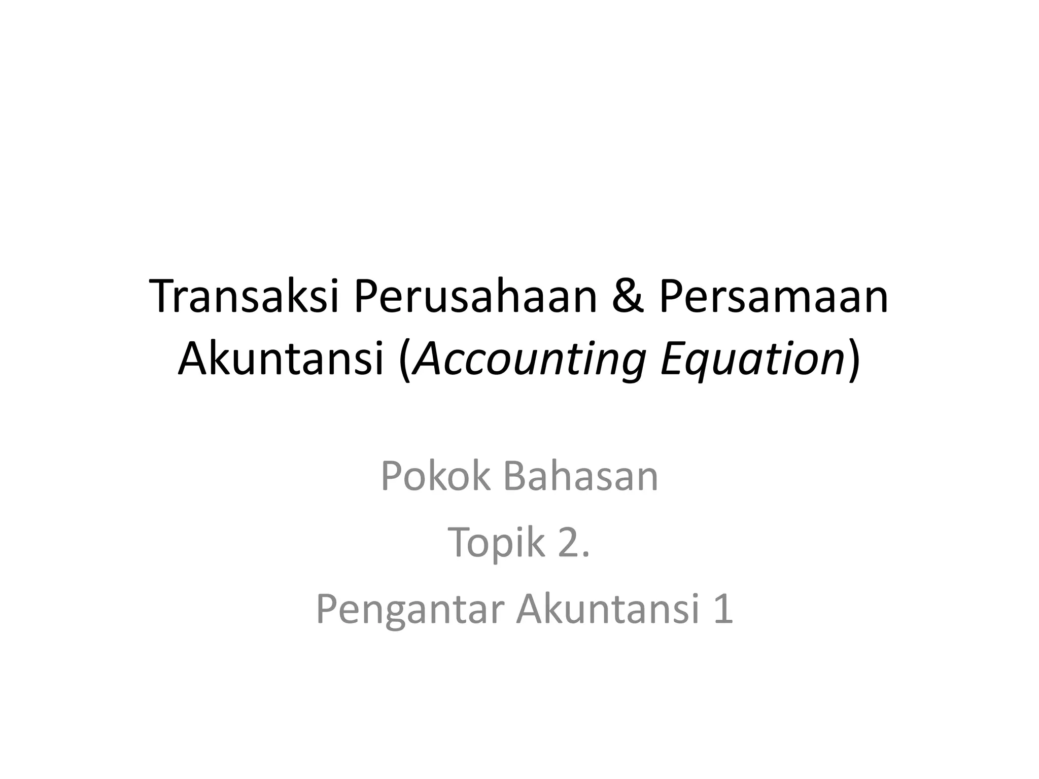 Transaksi perusahaan&persamaan akuntansi, Siklus Akuntansi | PPT