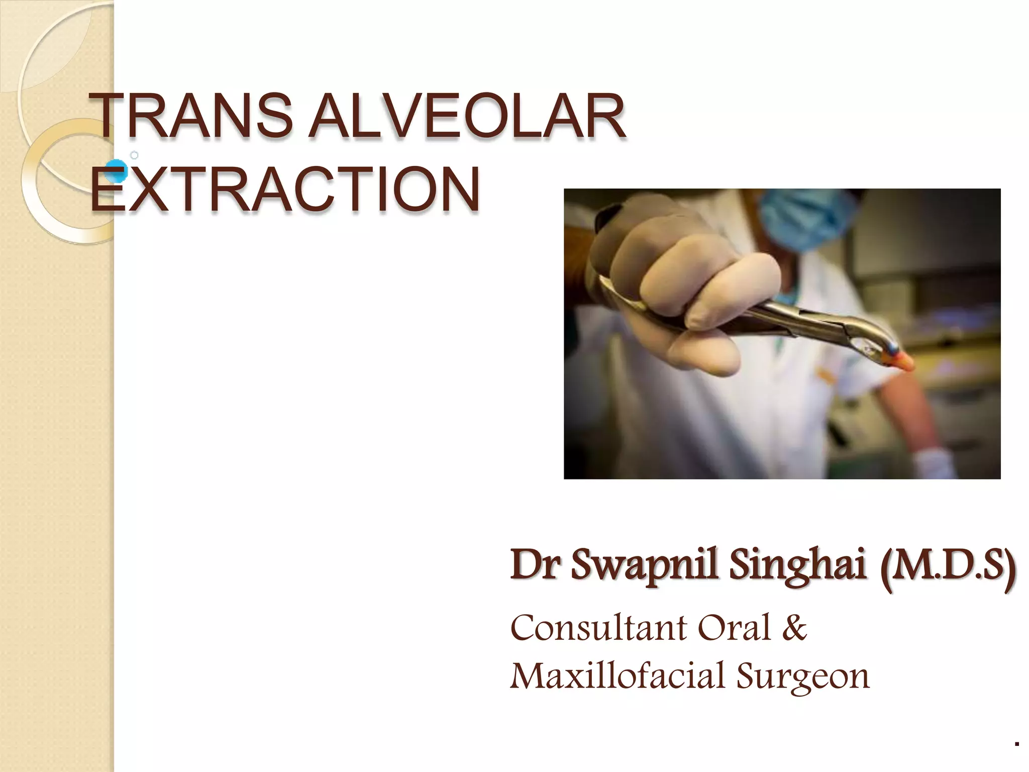 transalveolarextraction-141216013606-conversion-gate01 (1)-converted.pptx