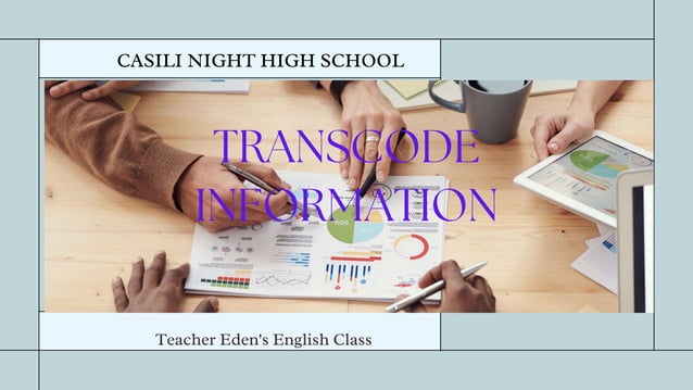 TRANSCODE INFORMATION.pptx | Homework and Study | Education