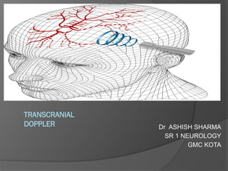 TRANSCRANIAL DOPPLER AND ITS APPLICATION IN NEUROLOGY | PPTX