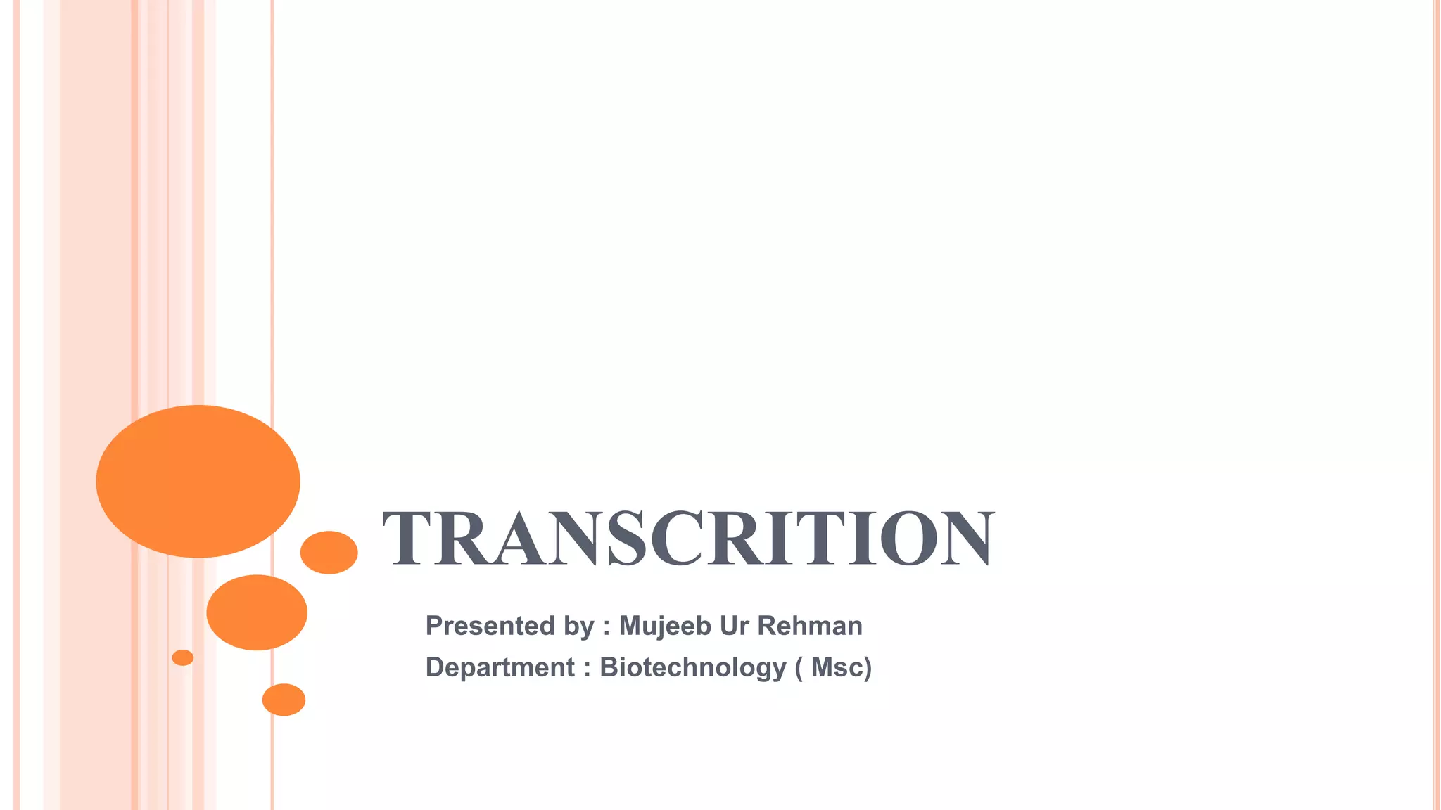 Transcription (Eukaryotic and prokaryotic ) | PPTX