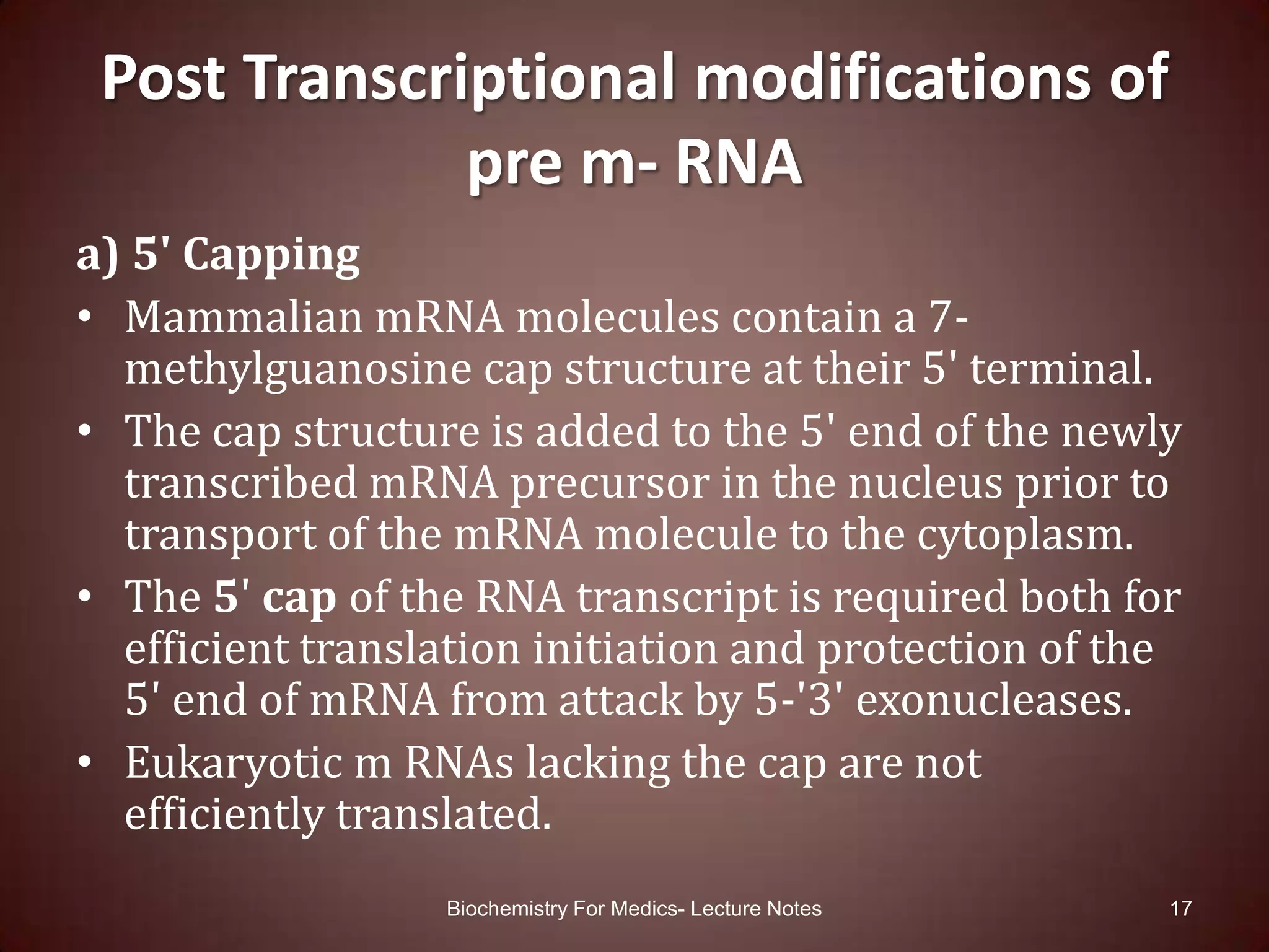 Transcription II- Post transcriptional modifications and inhibitors of ...