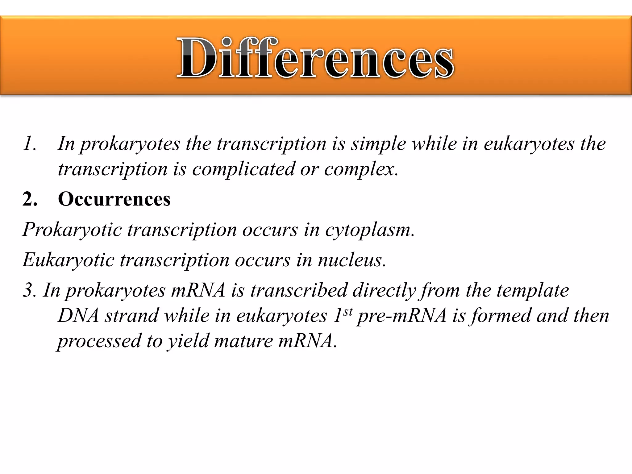 difference between Transcription in eukaryotes and prokaryotes | PPT